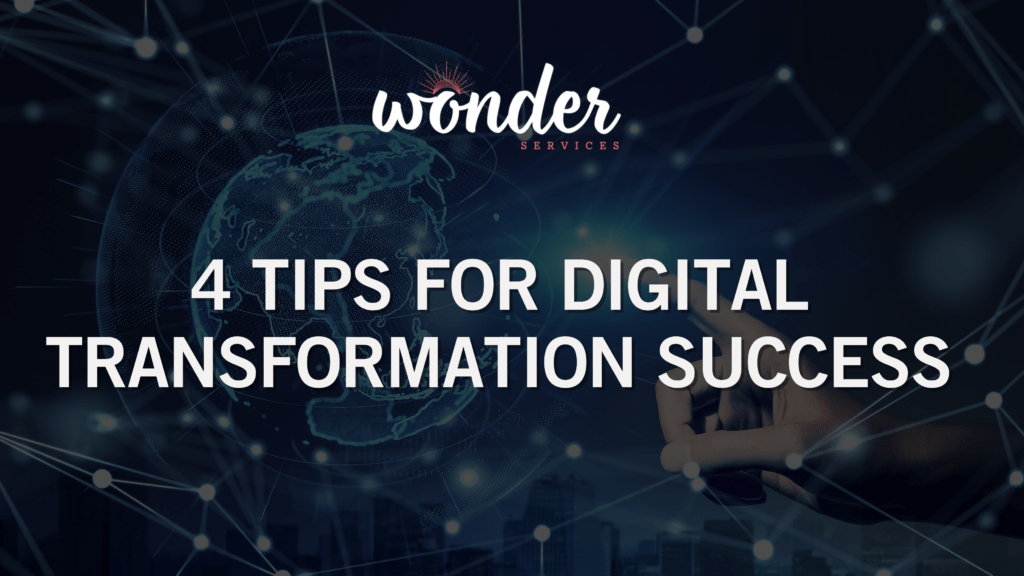 Wonder Services | 4 Tips for Digital Transformation Success